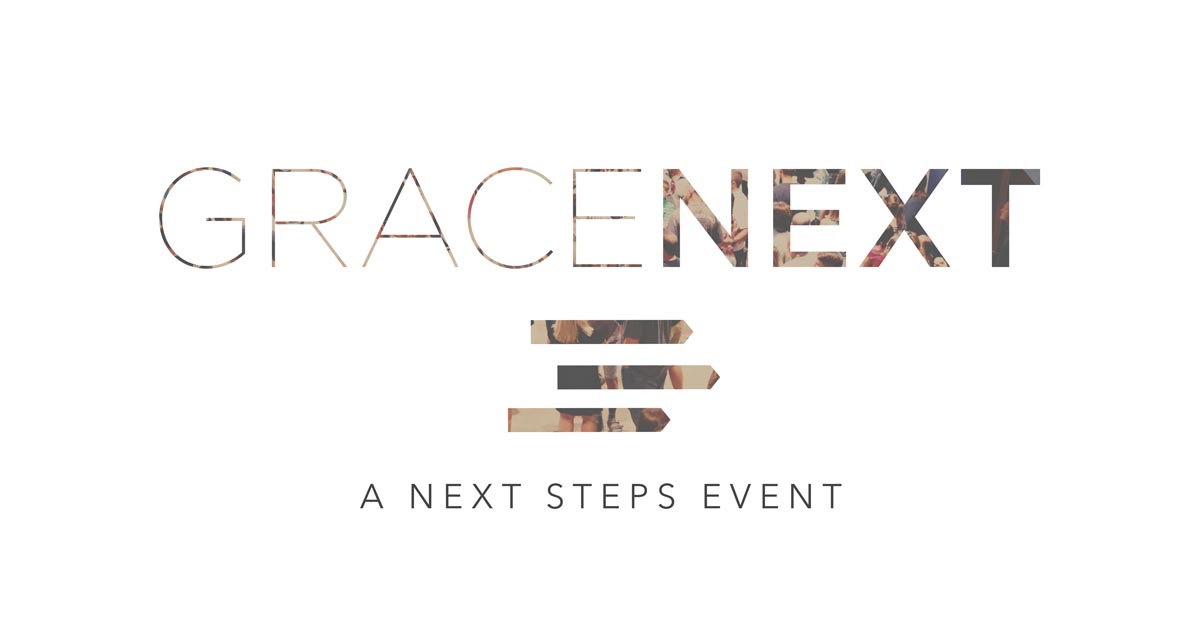Grace Next - Next Steps Event - Grace Community Church