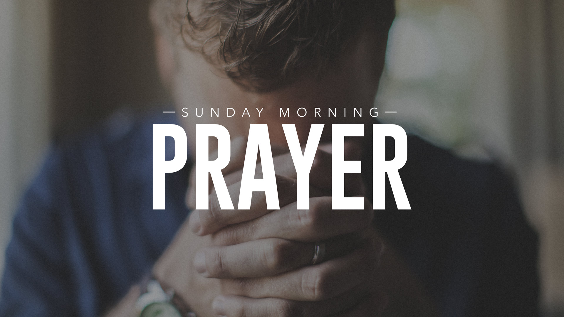 Sunday Morning Prayer - Grace Community Church